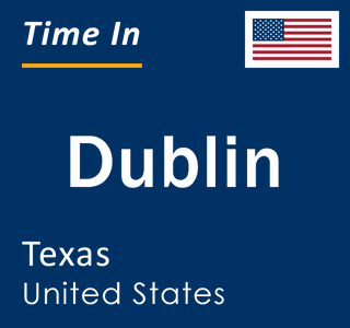 Current Local Time in Dublin, Texas, United States