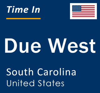 Current Local Time in Due West, South Carolina, United States