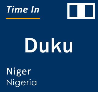 Current Local Time in Duku, Niger, Nigeria