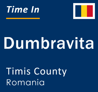 Current Local Time in Dumbravita, Timis County, Romania