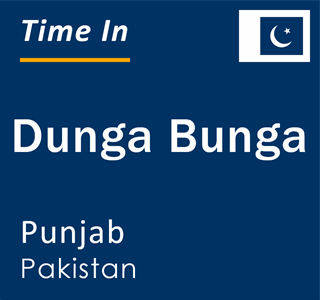 Current Local Time in Dunga Bunga, Punjab, Pakistan