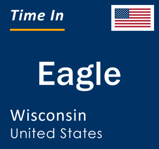 Current Local Time in Eagle, Wisconsin, United States