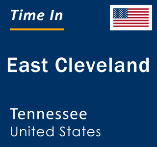 Current Local Time in East Cleveland, Tennessee, United States