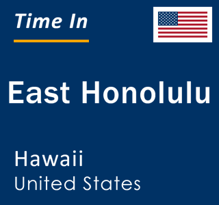 Current Local Time in East Honolulu, Hawaii, United States