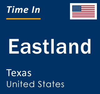 Current Local Time in Eastland, Texas, United States
