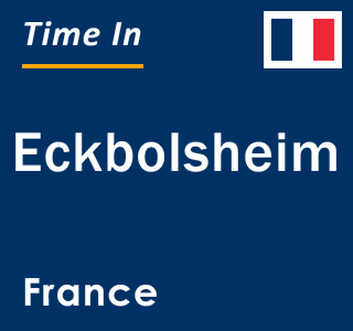 Current Local Time in Eckbolsheim, France