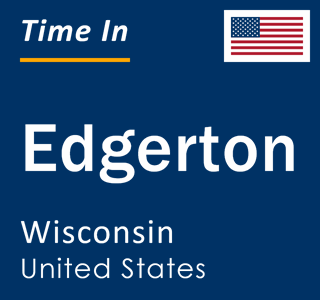 Current Local Time in Edgerton, Wisconsin, United States