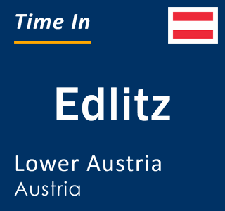 Current Local Time in Edlitz, Lower Austria, Austria