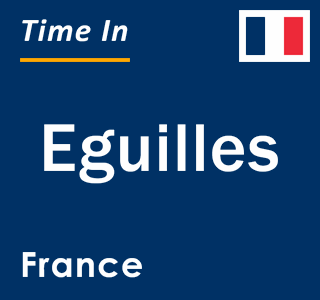Current Local Time in Eguilles, France