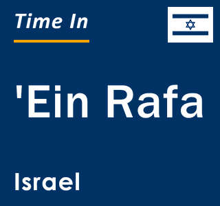 Current Local Time in 'Ein Rafa, Israel