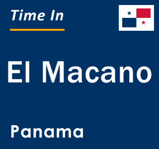 Current Local Time in El Macano, Panama