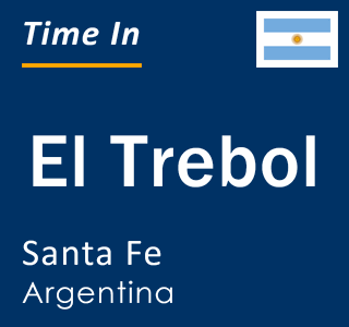 Current Local Time in El Trebol, Santa Fe, Argentina