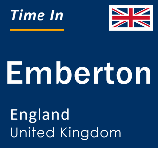 Current Local Time in Emberton, England, United Kingdom