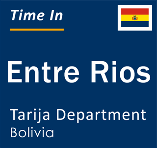 Current Local Time in Entre Rios, Tarija Department, Bolivia