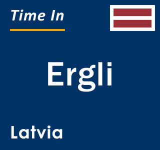 Current Local Time in Ergli, Latvia