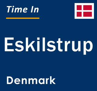Current Local Time in Eskilstrup, Denmark