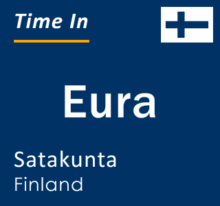 Current Local Time in Eura, Satakunta, Finland