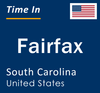 Current Local Time in Fairfax, South Carolina, United States