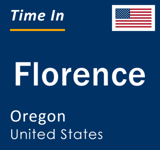Current Local Time in Florence, Oregon, United States