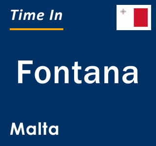 Current Local Time in Fontana, Malta