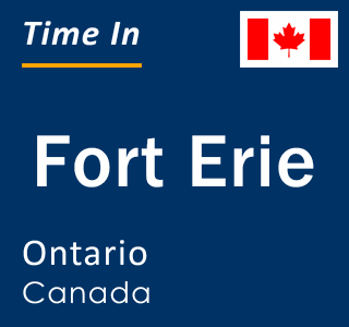 Current Local Time in Fort Erie, Ontario, Canada