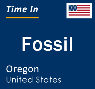 Current Local Time in Fossil, Oregon, United States