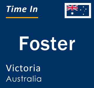 Current Local Time in Foster, Victoria, Australia