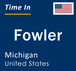 Current Local Time in Fowler, Michigan, United States