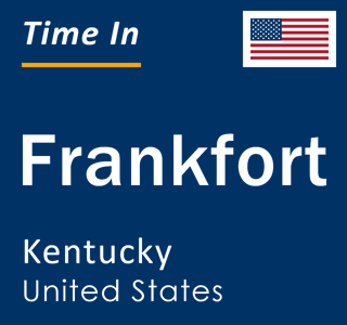 Current Local Time in Frankfort, Kentucky, United States