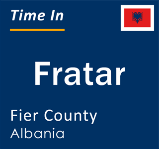 Current Local Time in Fratar, Fier County, Albania