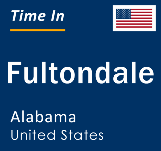 Current Local Time in Fultondale, Alabama, United States
