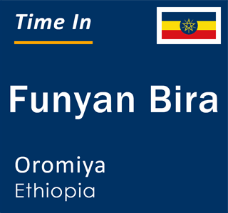 Current Local Time in Funyan Bira, Oromiya, Ethiopia