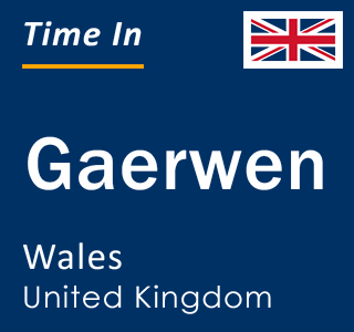 Current Local Time in Gaerwen, Wales, United Kingdom