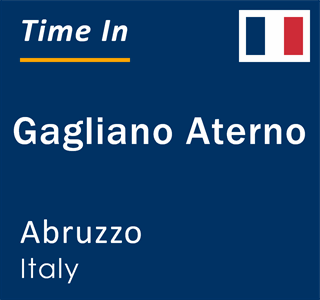 Current Local Time in Gagliano Aterno, Abruzzo, Italy