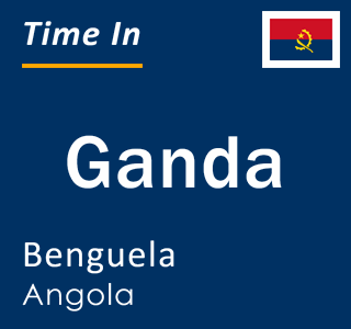 Current Local Time in Ganda, Benguela, Angola
