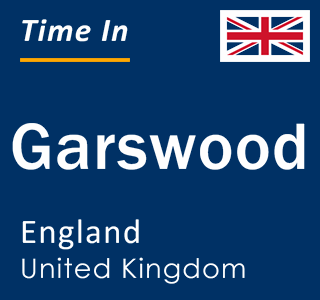 Current Local Time in Garswood, England, United Kingdom