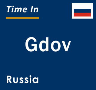 Current Local Time in Gdov, Russia