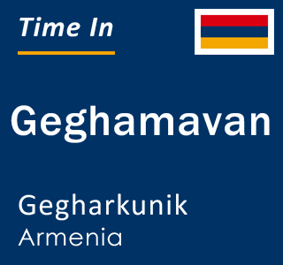 Current Local Time in Geghamavan, Gegharkunik, Armenia