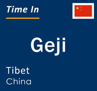 Current Local Time in Geji, Tibet, China
