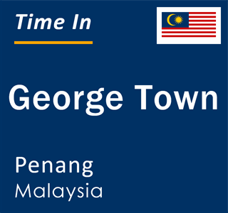 Current Local Time in George Town, Penang, Malaysia
