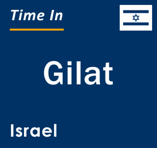 Current Local Time in Gilat, Israel