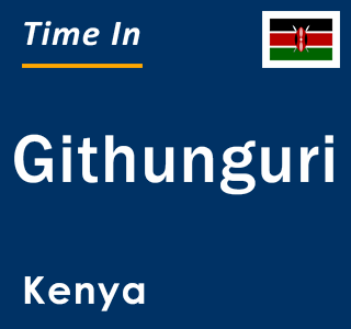 Current Local Time in Githunguri, Kenya