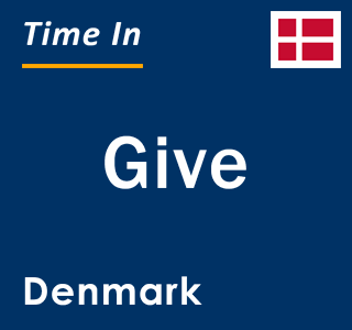 Current Local Time in Give, Denmark
