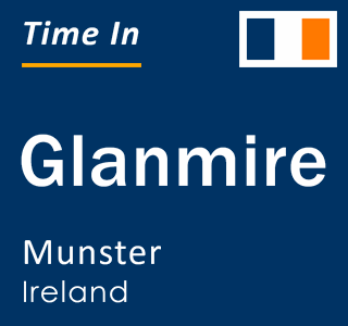 Current Local Time in Glanmire, Munster, Ireland