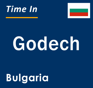 Current Local Time in Godech, Bulgaria