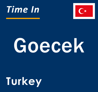 Current Local Time in Goecek, Turkey