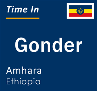 Current Local Time in Gonder, Amhara, Ethiopia