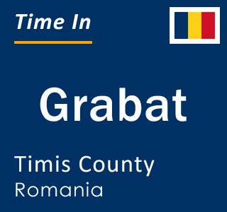 Current Local Time in Grabat, Timis County, Romania
