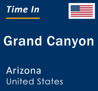 Current Local Time in Grand Canyon, Arizona, United States