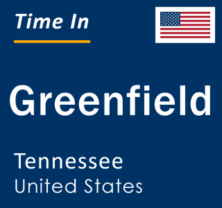Current Weather Forecast | Greenfield, Tennessee, United States
